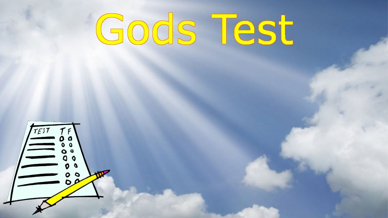 Does God Test Us Triton World Mission Center